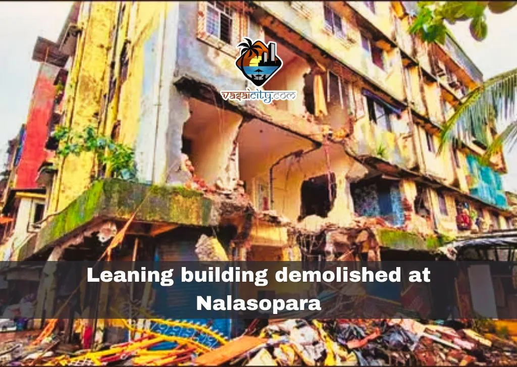 Leaning building demolished at Nalasopara | VasaiCity.com
