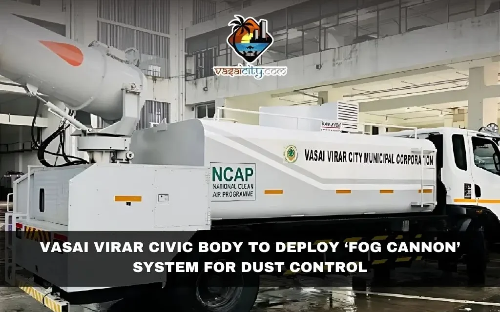 Vasai Virar Civic Body to Deploy ‘Fog Cannon’ System for Dust Control ...